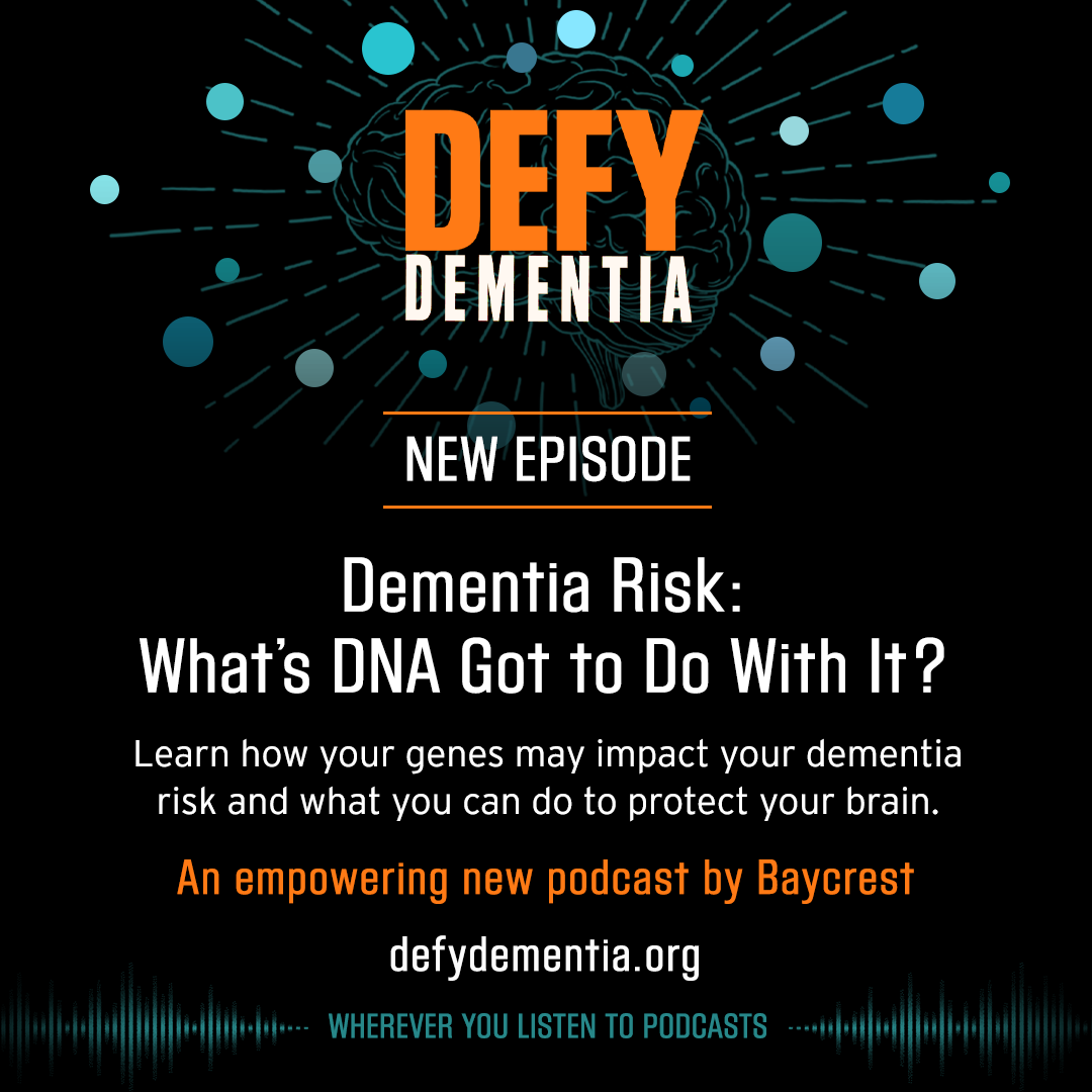 Episode 12: What’s DNA Got to Do With It? - Baycrest